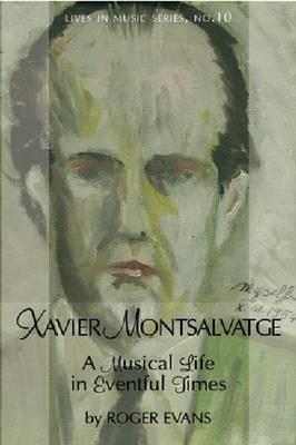 Xavier Montsalvatge: A Musical Life in Eventful Times by Roger William ...