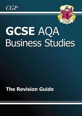 Business Studies: GCSE AQA: The Revision Guide by Richard Parsons ...