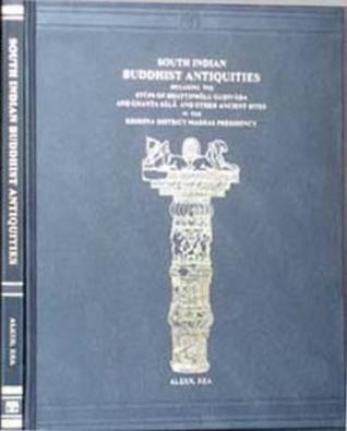 South Indian Buddhist Antiquities by Alexander Rea | Goodreads