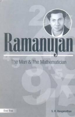 Ramanujan: The Man and the Mathematician by S.R. Ranganathan | Goodreads