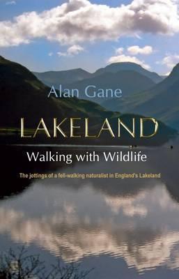Lakeland Walking with Wildlife: The Jottings of a Fell-Walking ...