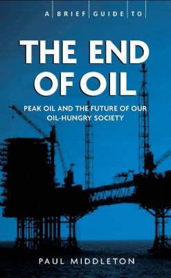 The End of Oil by Paul Middleton | Goodreads