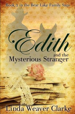 Edith and the Mysterious Stranger by Linda Weaver Clarke | Goodreads