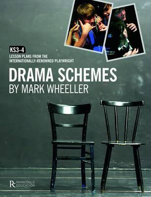Drama Schemes: KS3-4 Lesson Plans from the Internationally-Renowned ...