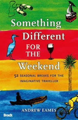 Something Different for the Weekend by Andrew Eames | Goodreads