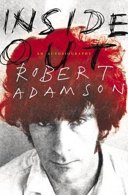 Inside Out: An Autobiography by Robert Adamson | Goodreads