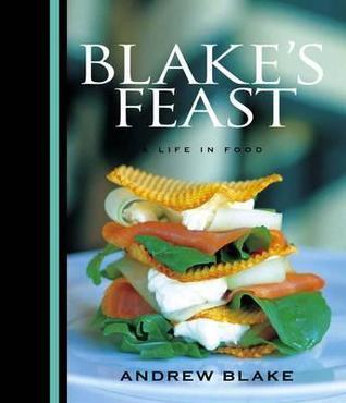 Blake's Feast by Andrew Blake | Goodreads