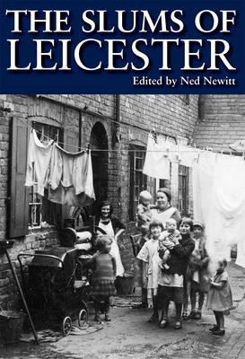 The Slums of Leicester by Ned Newitt | Goodreads