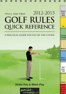 2012-2015 Golf Rules Book by Yves C Ton-That | Goodreads