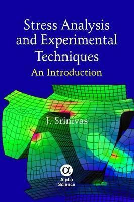 Stress Analysis and Experimental Techniques: An Introduction by J ...