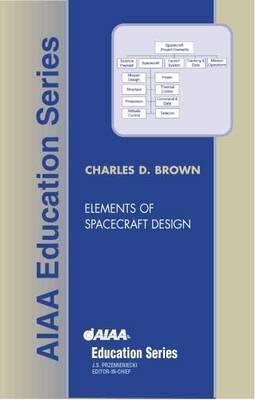 Elements of Spacecraft Design by Charles D. Brown | Goodreads