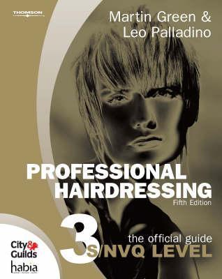 Professional Hairdressing: The Official Guide to S/NVQ Level 3 by ...
