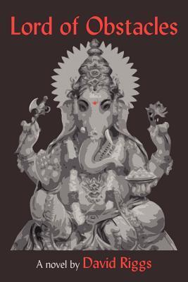 Lord of Obstacles by David Riggs | Goodreads