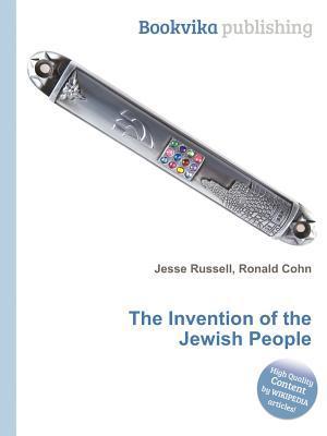 The Invention of the Jewish People by Jesse Russell | Goodreads
