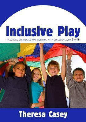 Inclusive Play: Practical Strategies for Working with Children Aged 3 ...