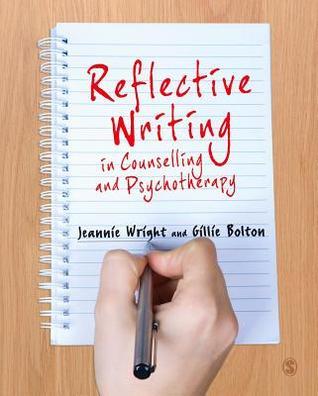 Reflective Writing in Counselling and Psychotherapy by Jeannie Wright ...