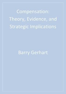 Compensation: Theory, Evidence, and Strategic Implications by Barry ...