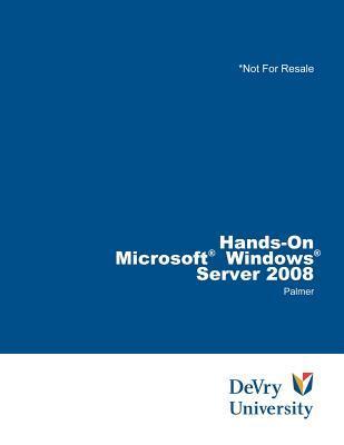Bundle: Hands-On Microsoft Windows Server 2008 Administration ...