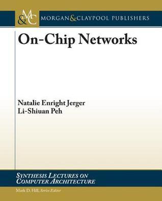 On-Chip Networks by Natalie Enright Jerger | Goodreads