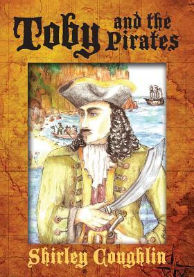 Toby and the Pirates by Shirley Coughlin | Goodreads
