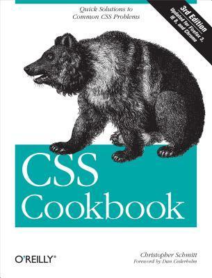 CSS Cookbook: Quick Solutions to Common CSS Problems by Christopher Schmitt | Goodreads