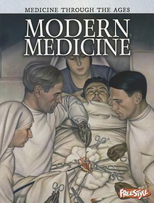 Modern Medicine (Medicine Through the Ages) by Chris Oxlade | Goodreads