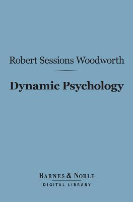 Dynamic Psychology by Robert S. Woodworth | Goodreads