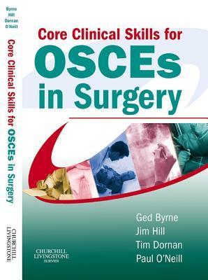 Core Clinical Skills for Osces in Surgery by Ged Byrne | Goodreads