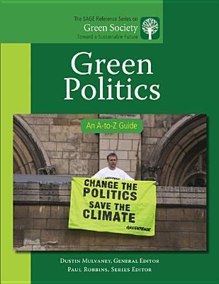 Green Politics: An A-To-Z Guide by Dustin Mulvaney | Goodreads