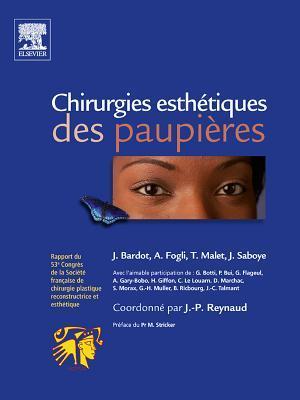 Chirurgies Esth tiques Des Paupi res: Rapport Sofcpre 2008 by Jacques ...
