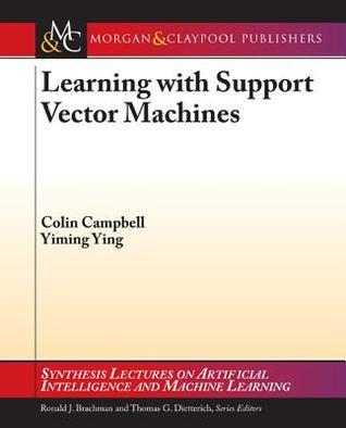 Learning with Support Vector Machines by Colin Campbell | Goodreads
