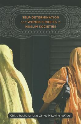 Self-Determination and Women’s Rights in Muslim Societies by Chitra ...