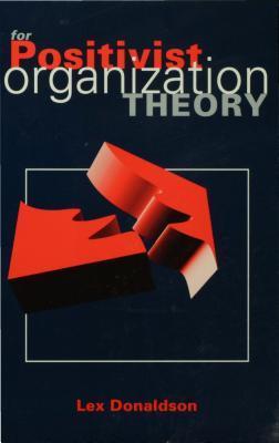 For Positivist Organization Theory by Lex Donaldson | Goodreads