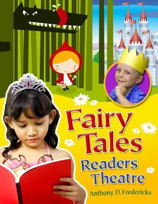 Fairy Tales Readers Theatre by Anthony D. Fredericks | Goodreads