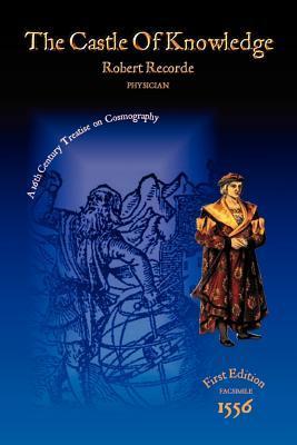 The Castle of Knowledge by Robert Recorde | Goodreads