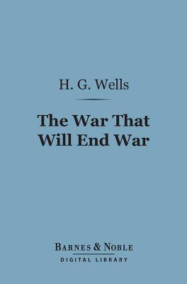 The War That Will End War by H.G. Wells | Goodreads