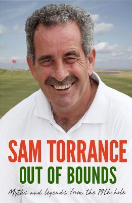 Out of Bounds: Legendary Tales From the 19th Hole by Sam Torrance ...