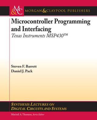 Microcontroller Programming and Interfacing Ti Msp430: Part I by Steven ...