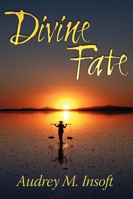 Divine Fate by Audrey M. Insoft | Goodreads