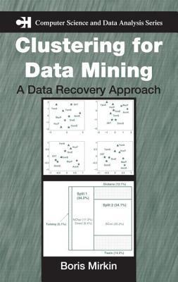 Clustering for Data Mining: A Data Recovery Approach by Boris Mirkin | Goodreads