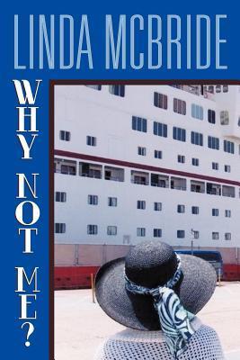 Why Not Me? by Linda McBride | Goodreads