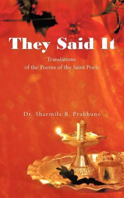They Said It: Translations of the Poems of the Saint Poets by Sharmila ...
