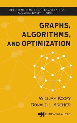 Graphs, Algorithms, and Optimization by William Kocay | Goodreads