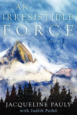 An Irresistible Force by Jacqueline Pauly | Goodreads