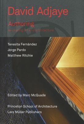 David Adjaye: Authoring: Re-placing Art and Architecture by David ...