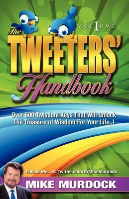 The Tweeter's Handbook by Mike Murdock | Goodreads