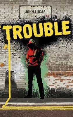 Trouble by John Lucas | Goodreads