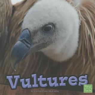 Vultures (First Facts: Birds) by Cecilia Pinto McCarthy | Goodreads