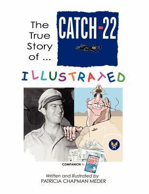 The True Story of Catch-22 Illustrated by Patricia Chapman Meder ...