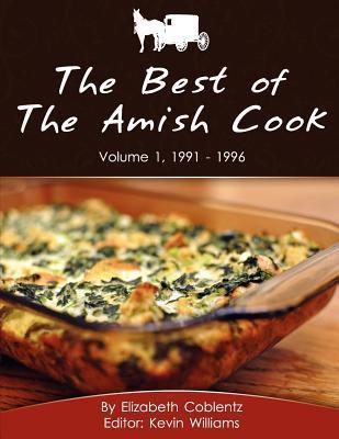 The Best of The Amish Cook: Volume 1, 1991 - 1996 by Elizabeth Coblentz ...